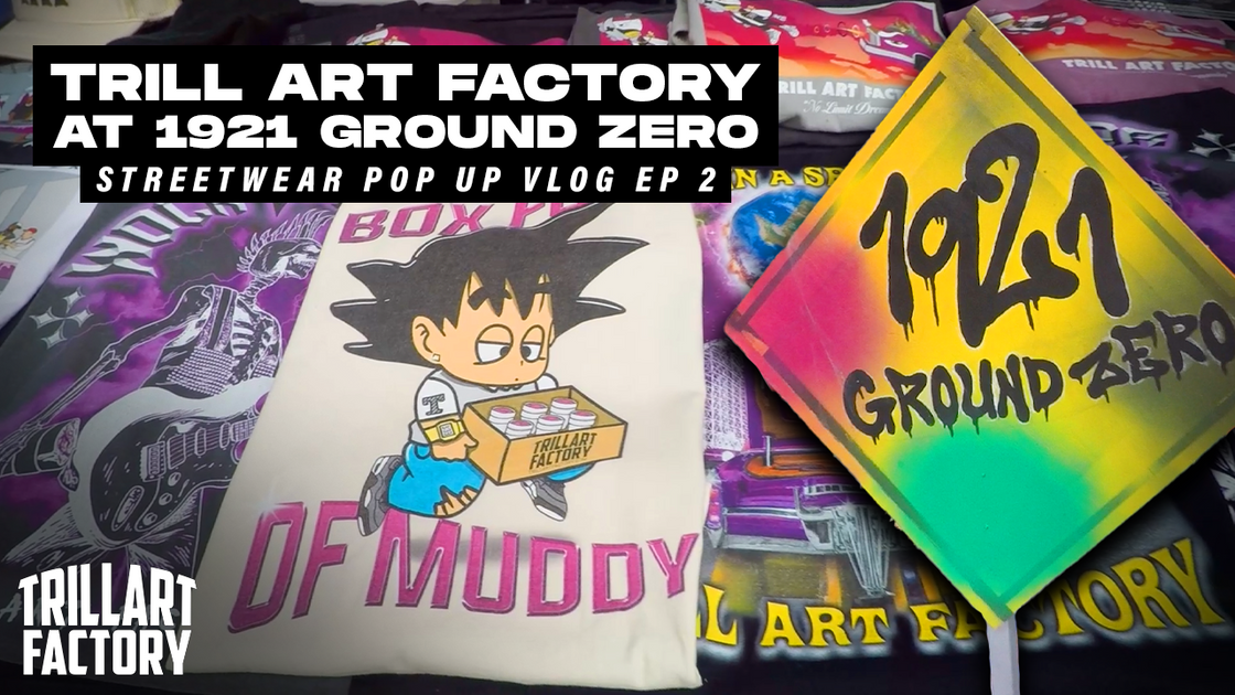 Trill Art Factory At 1921 Ground Zero | Streetwear Pop Up Vlog Episode